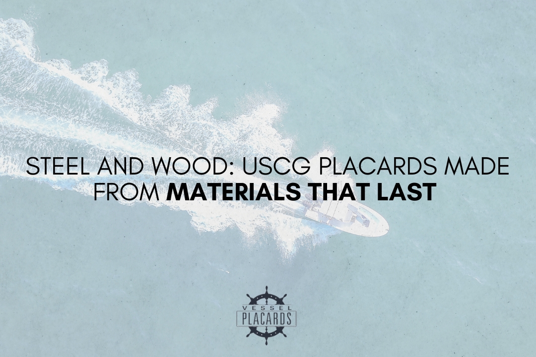 Steel and Wood: USCG Placards Made from Materials That Last